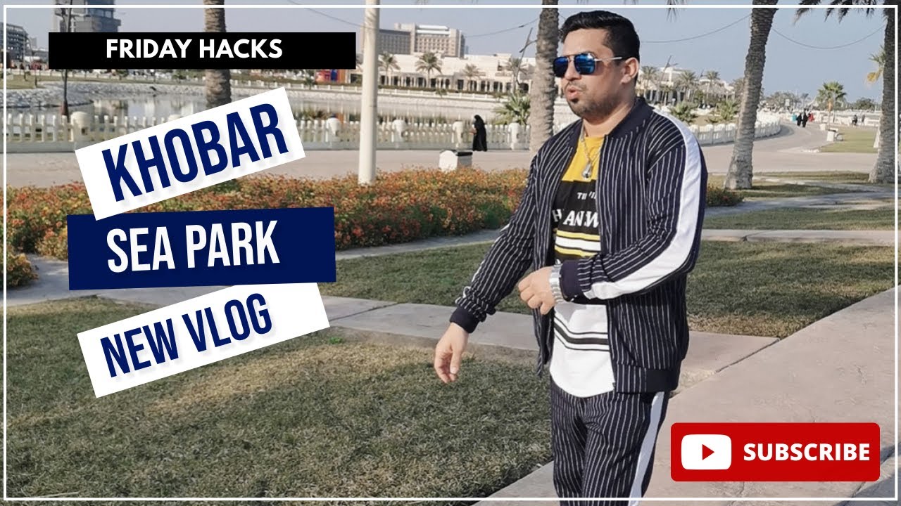 I Love Khobar Vlog | Al Khobar Saudi Arabia | Zain Vlogs | Jahan Zeb ...