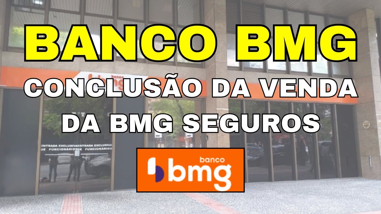 Banco BMG | Conclusão da VENDA da BMG Seguros - YouTube