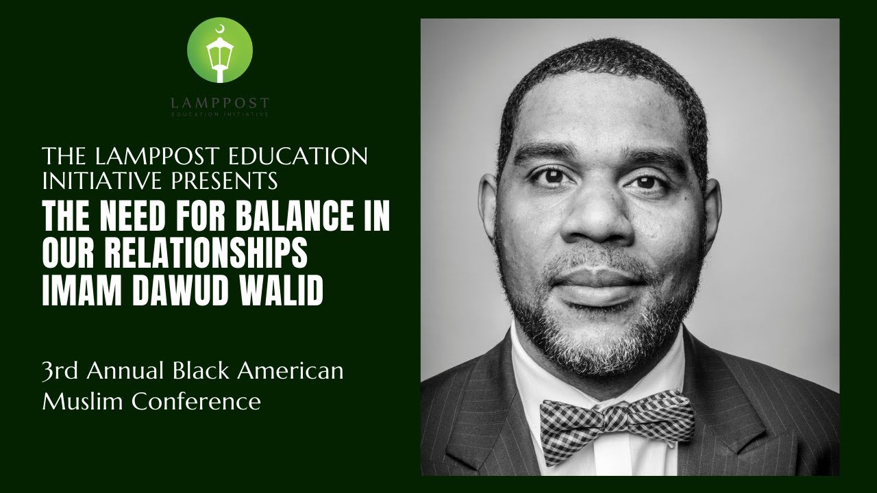 The 'Balance' in Relationships: Imam Dawud Walid - YouTube