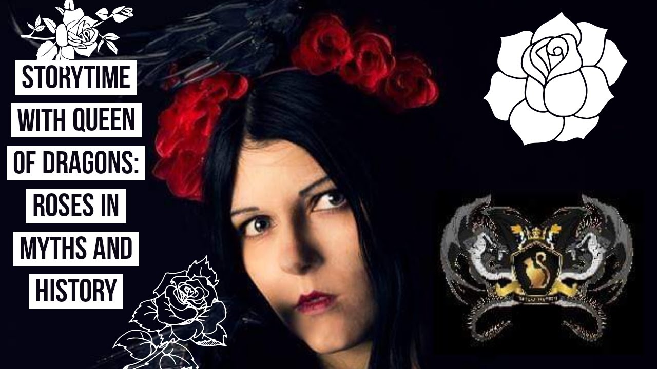 Storytime with Queen of Dragons: Roses in myths and history podcast ...