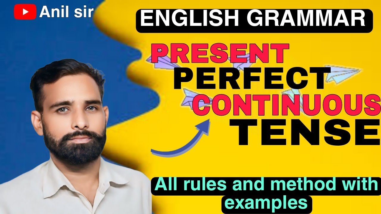 Tense || Present Perfect Continuous Tense | present perfect continuous ...