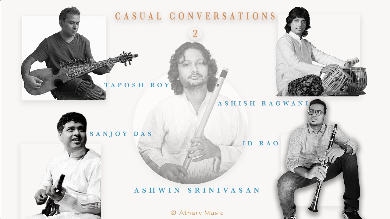 Casual Conversations Vol 2 | Ashwin Srinivasan | Sanjoy Das | Taposh ...