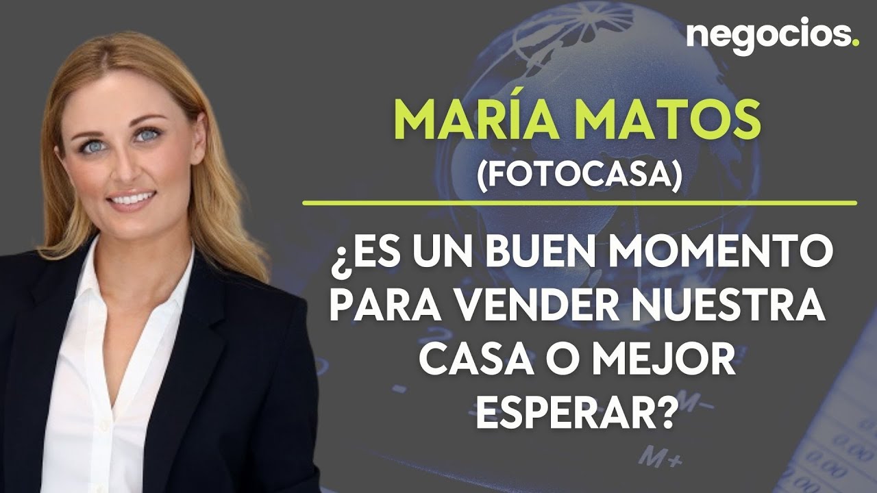 María Matos I ¿Es un buen momento para vender nuestra casa o conviene ...