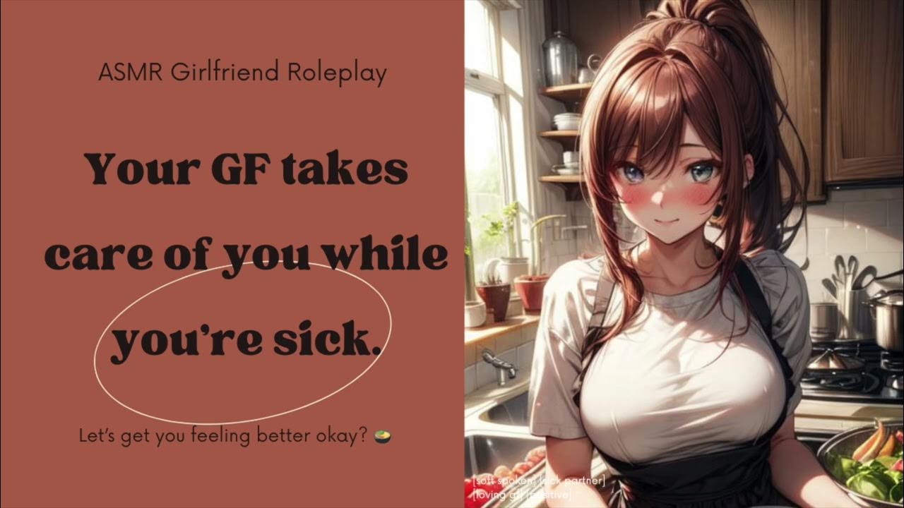 [f4a] ASMR Your GF Takes Care of You While You’re Sick | [kisses] [sick partner] [loving gf ...