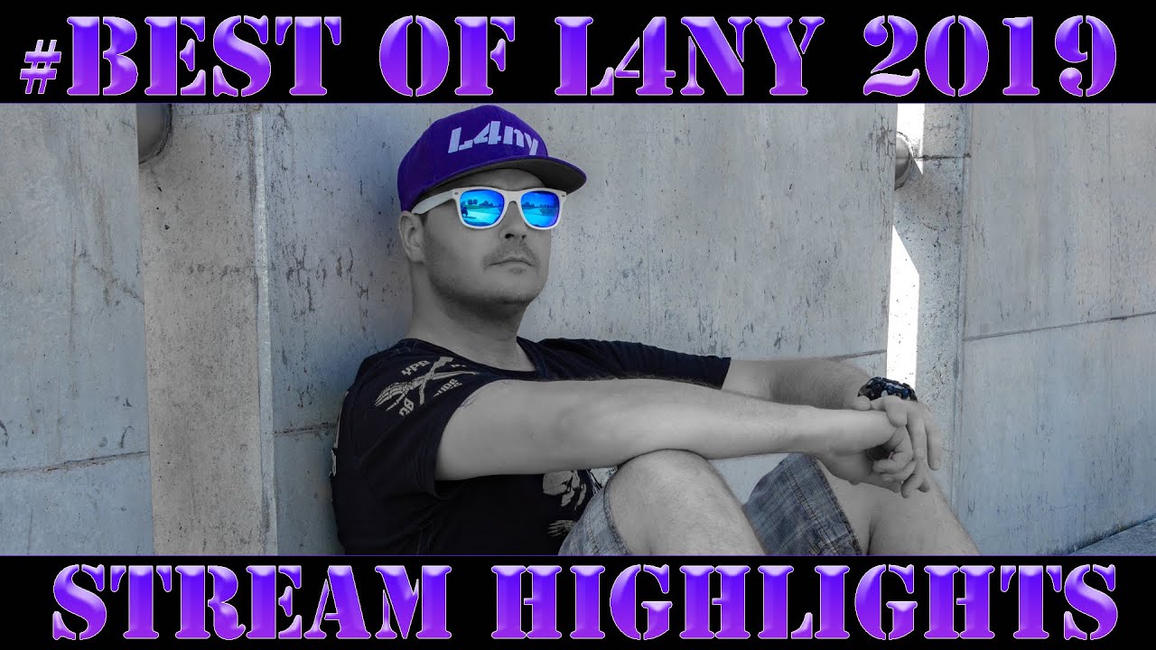 Best of L4ny 2019 - YouTube