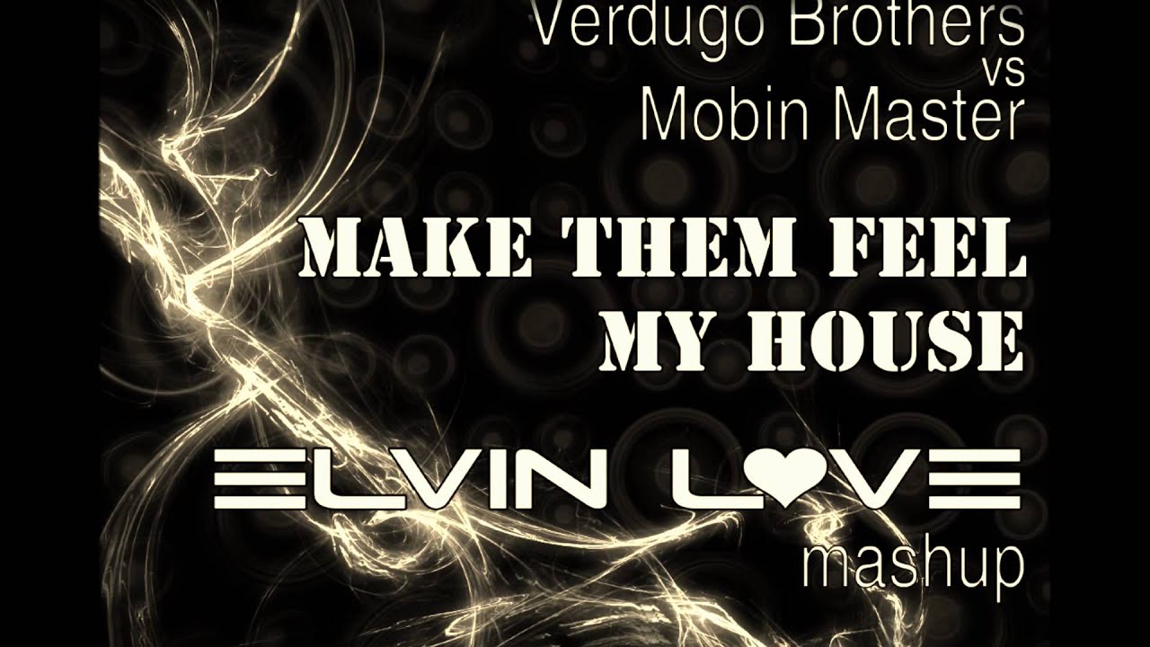 Verdugo Brothers vs Mobin Master - Make Them Feel My House (Elvin Love ...