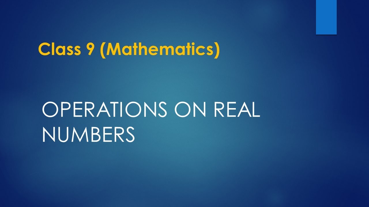 CLASS 9_OPERATIONS ON REAL NUMBERS - YouTube