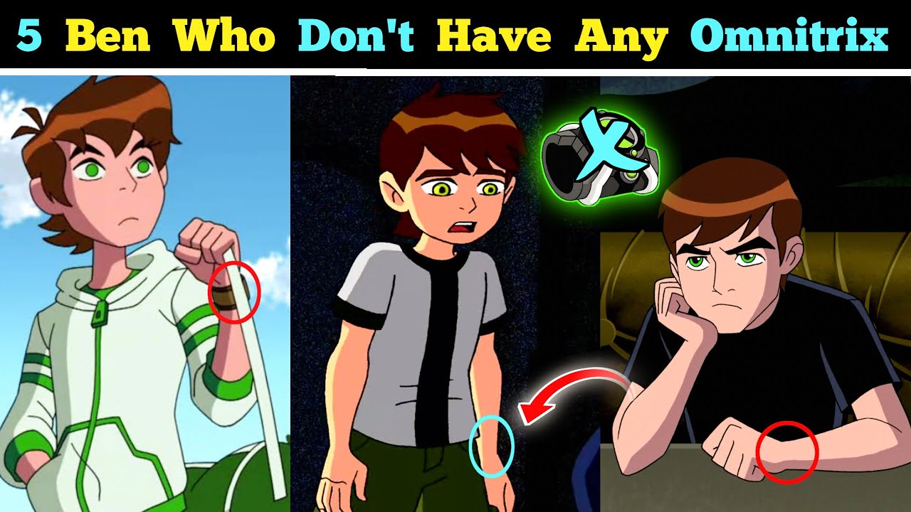 Top 5 Ben Who Don't Have Any Omnitrix 🤔? Ben 10 Omnitrix | No Watch Ben ...