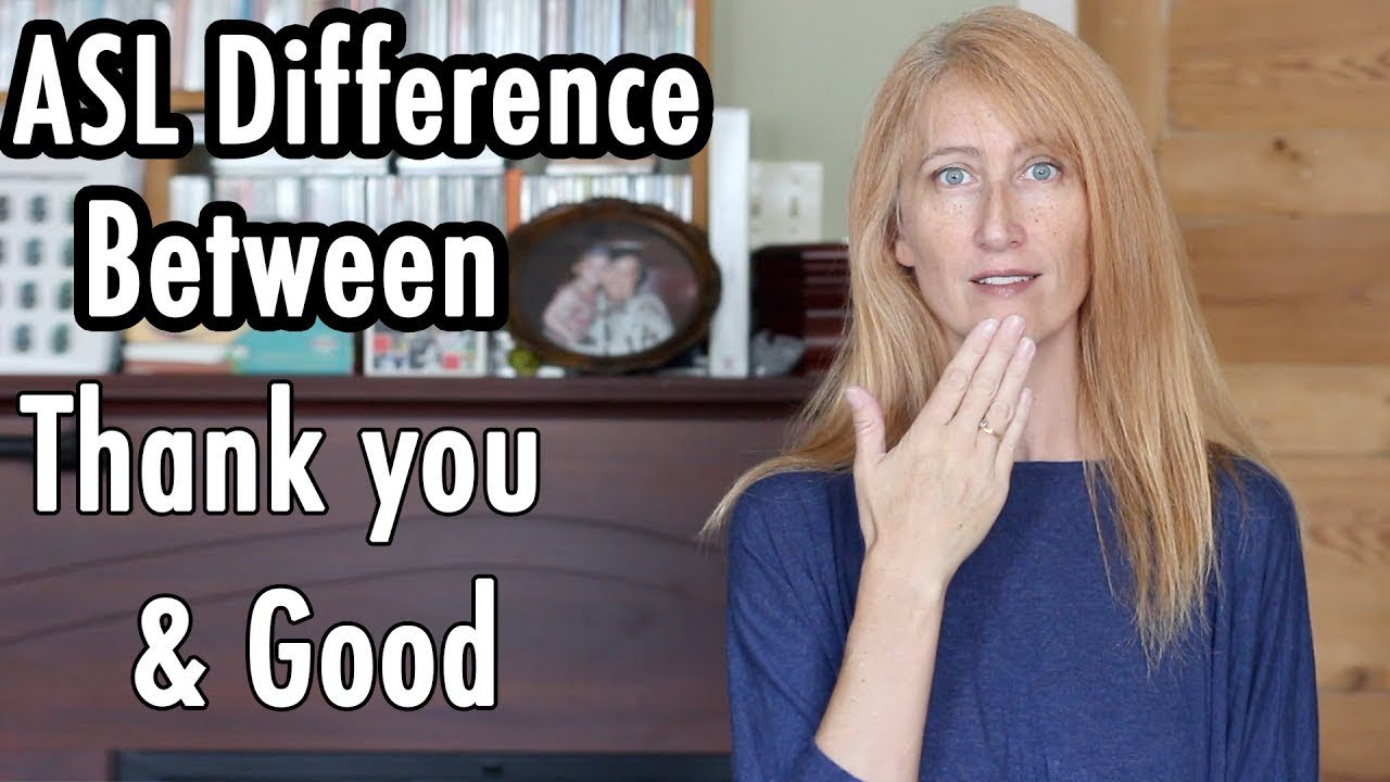 ASL Difference Between Good And Thank You How To Sign YouTube asl-difference-between-good-and-thank-you-how-to-sign-youtube