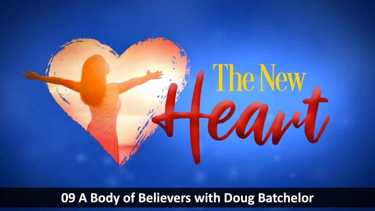 09 The New Heart Revival, A Body of Believers with Doug Batchelor - YouTube