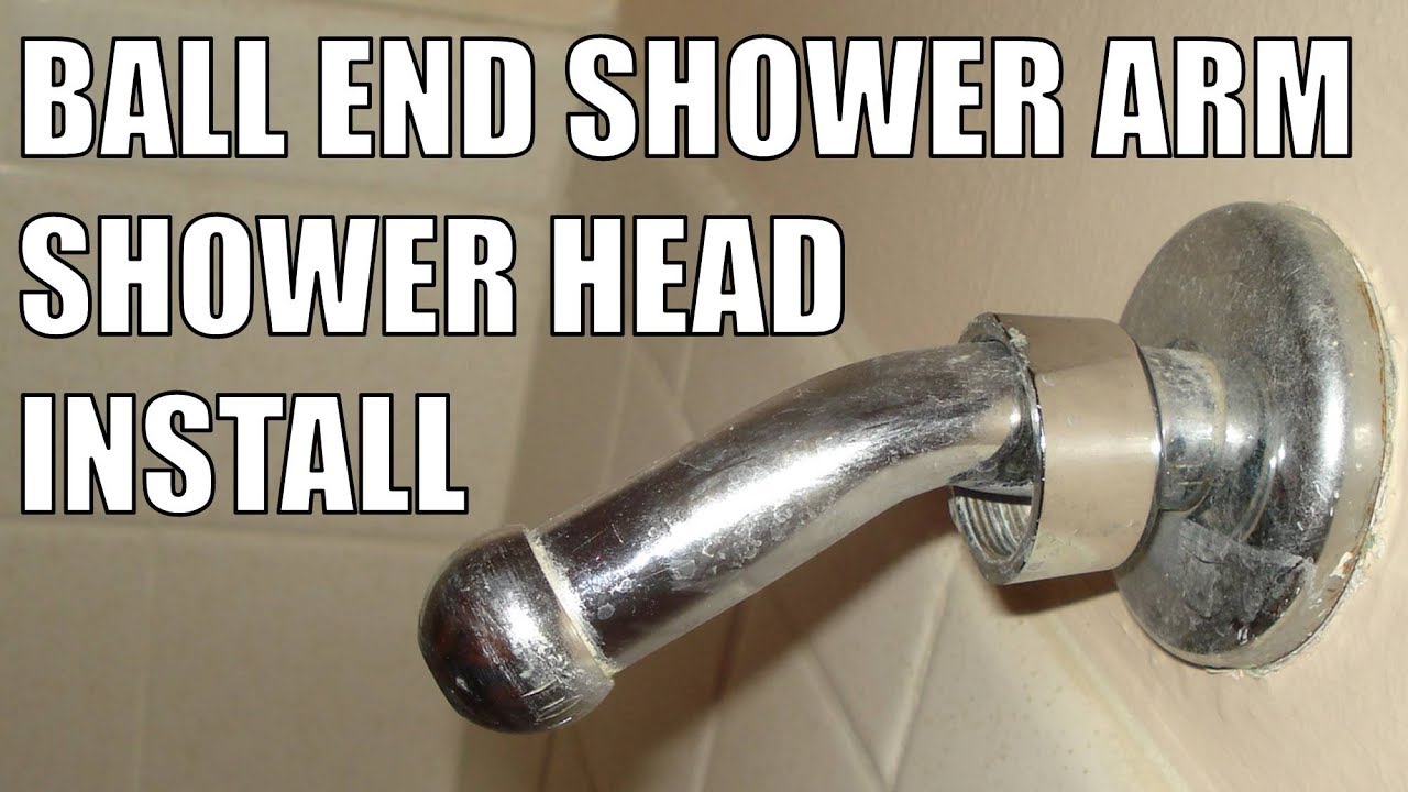 Ball End Shower Arm Shower Head Installation (Adapter) - YouTube