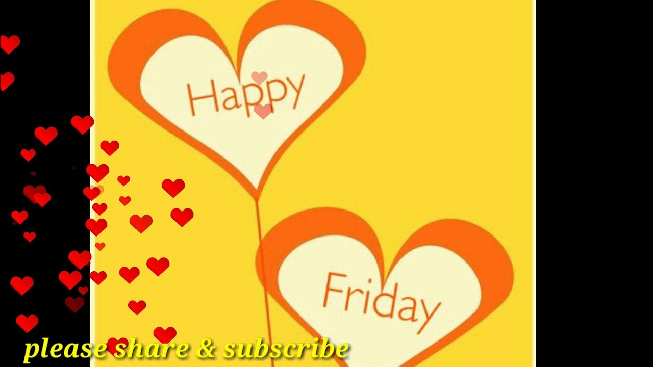 Happy Friday & good wishes of day video song full HD - YouTube