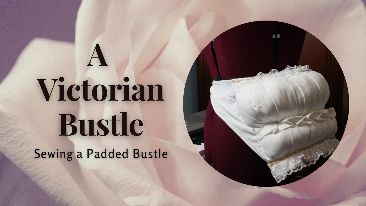 I Sewed a Victorian Padded Bustle - YouTube