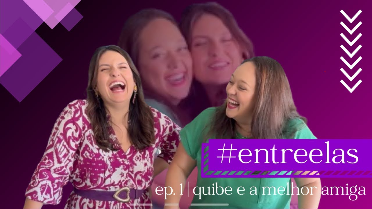 #entreelas Episódio 1 * Quibe assado Convidada: melhor amiga de ...