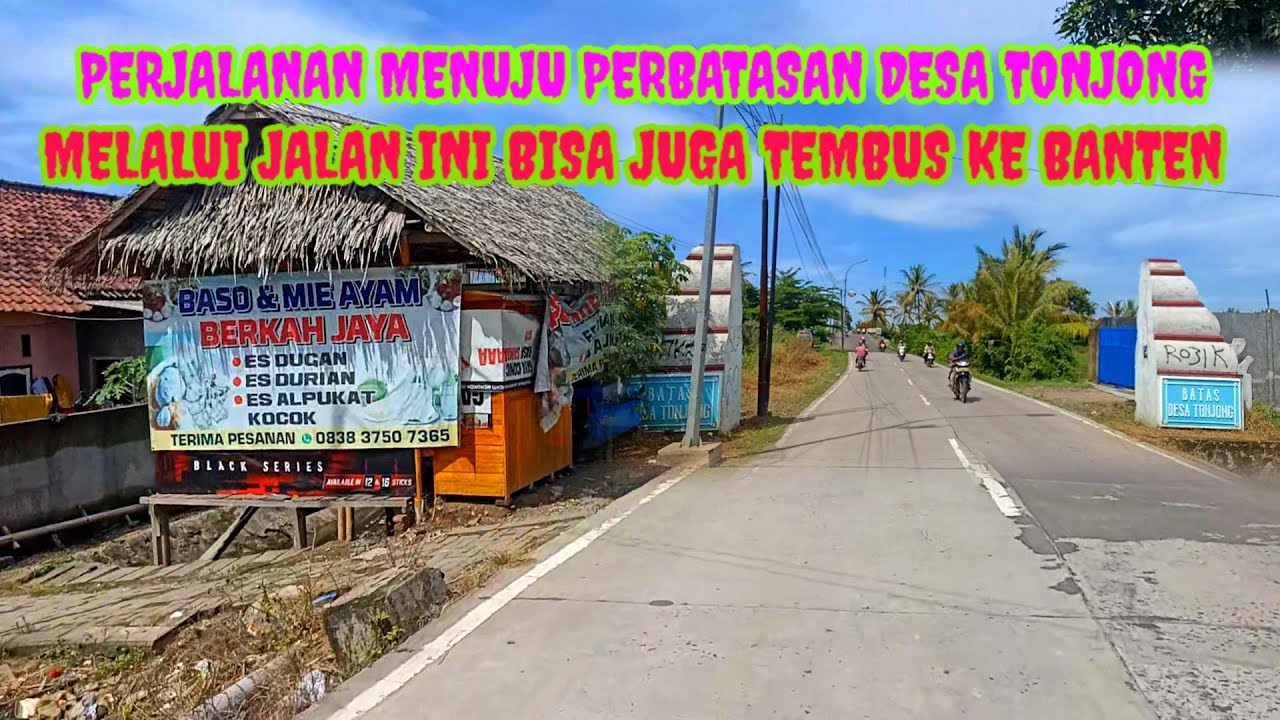 PERJALANAN MENUJU PERBATASAN DESA TONJONG SERANG BANTEN ...
