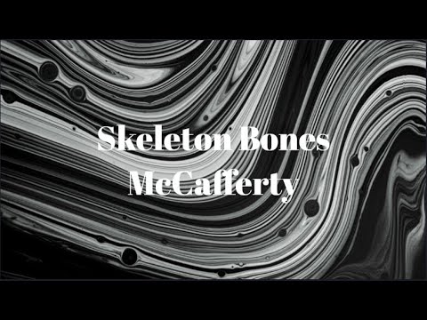 Skeleton Bones McCafferty lyrics - YouTube