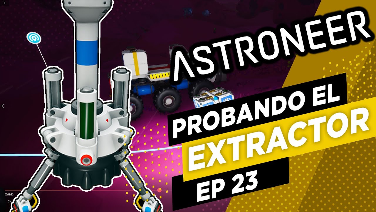 Astroneer | 23 Probando el Extractor Automático - YouTube