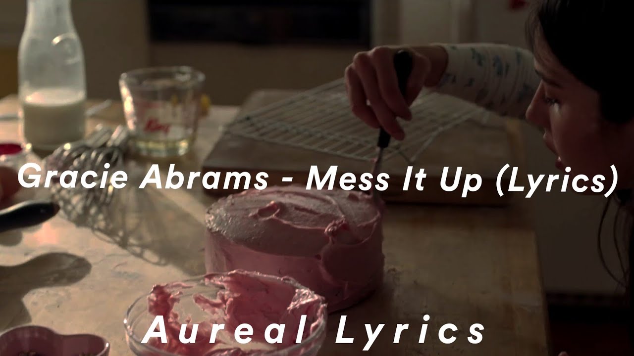 Gracie Abrams - Mess It Up (Lyrics) - YouTube
