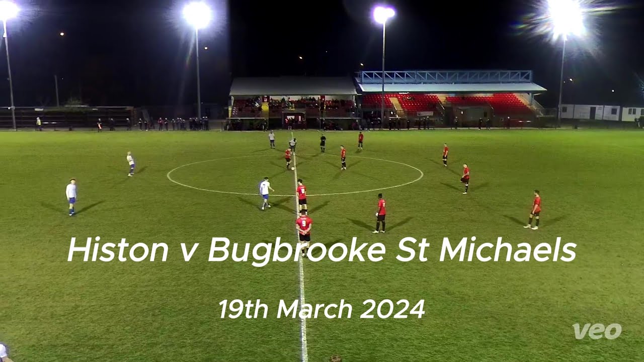 Histon v Bugbrooke St Michaels - UCL (19032024) - YouTube
