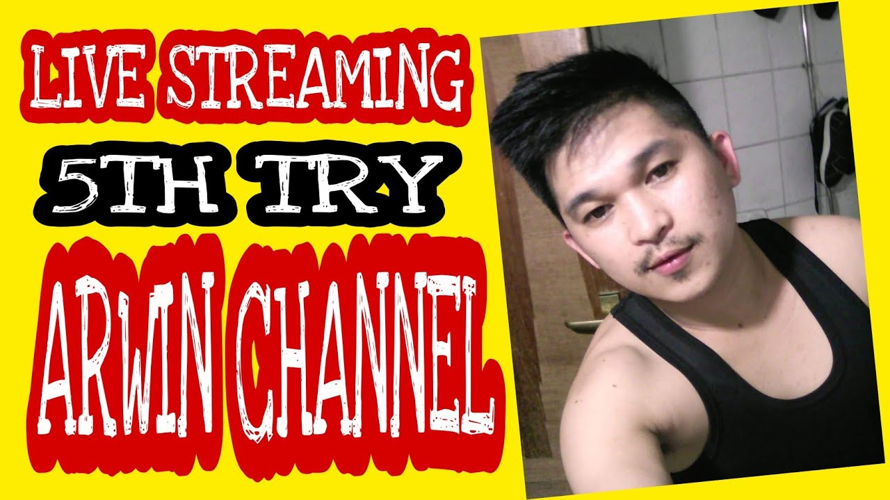 5TH TRY LIVE STREAMING | ARWIN CHANNEL - YouTube