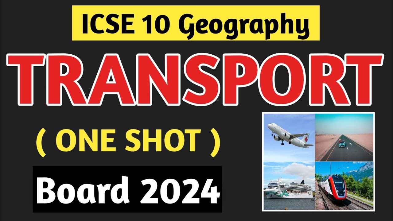 Transport ICSE Class 10 Geography | Transport One Shot For 2024 Exam ...