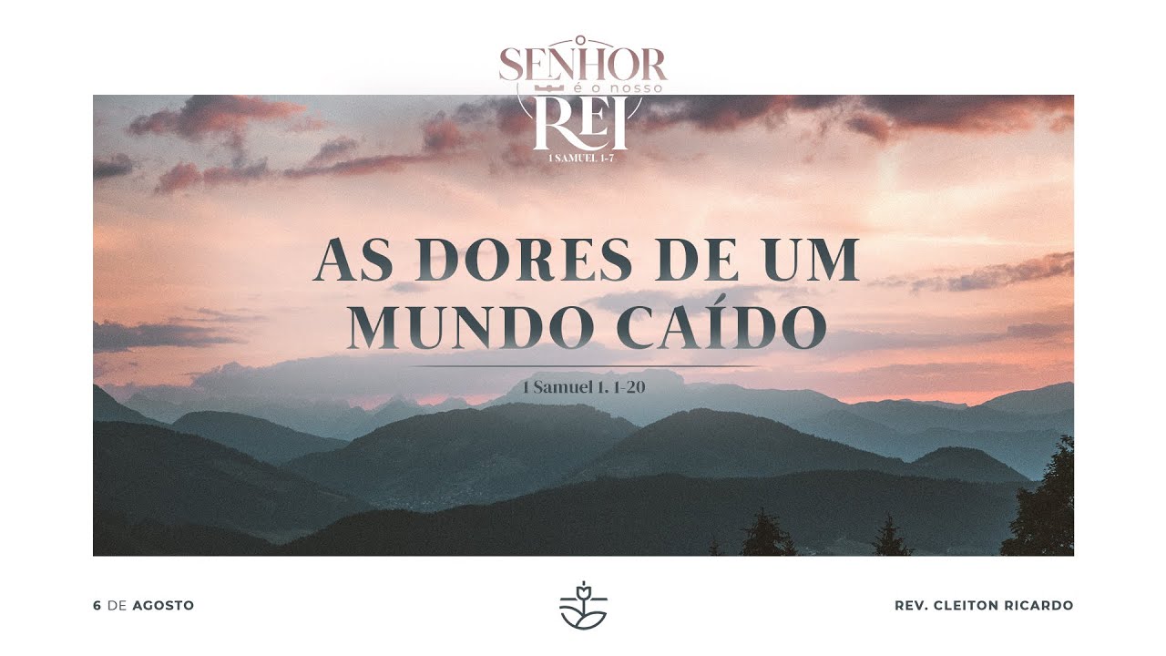 As dores de um mundo caído (1 Samuel 1.1-20) - YouTube