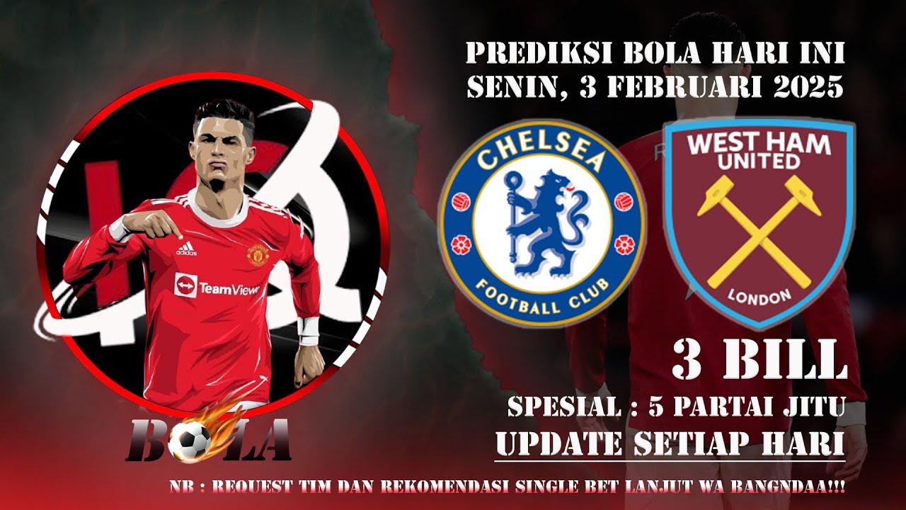 Prediksi Parlay Bola 3 Februari 2025 | Chelsea vs West Ham United | 5 ...