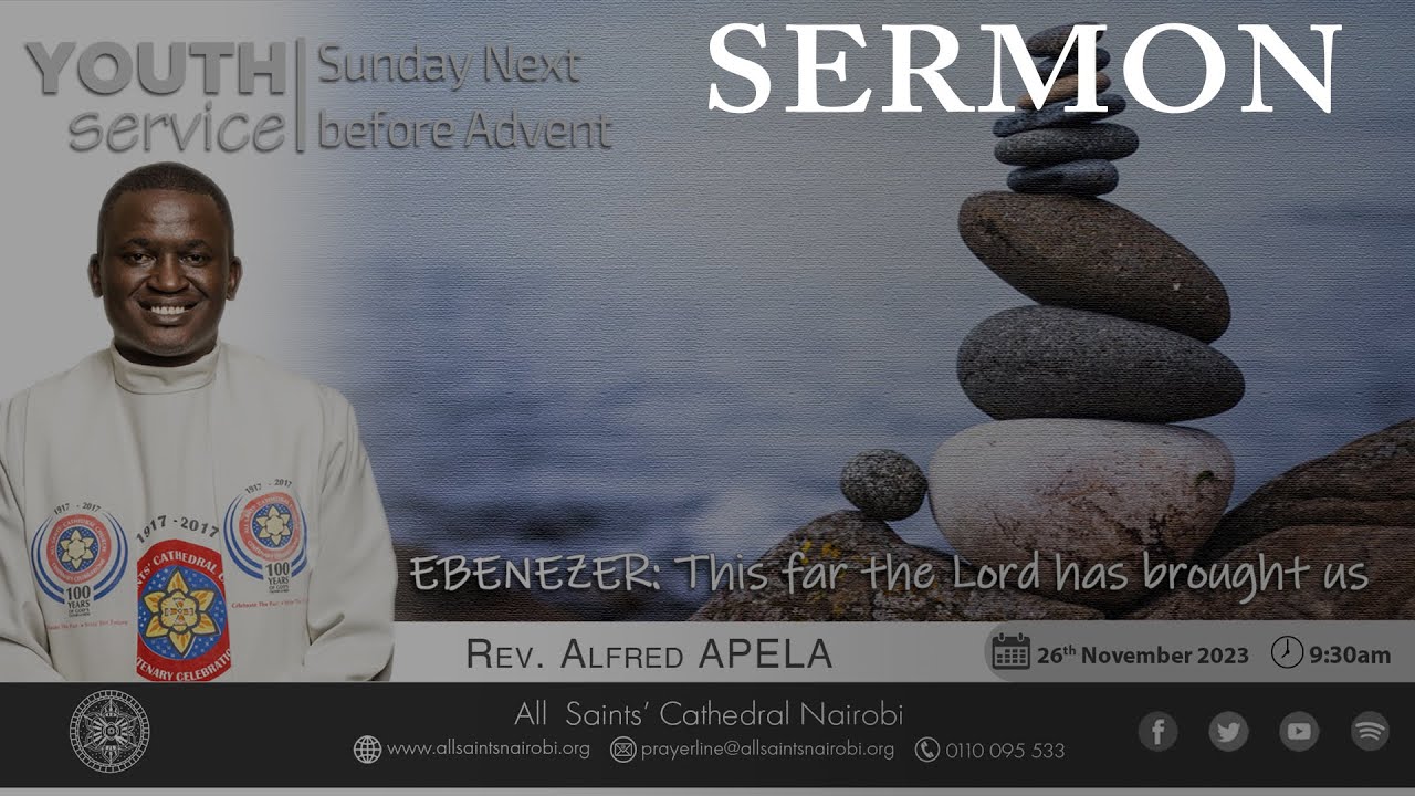 SERMON | Ebenezer: This Far The Lord Has Brought Us | Rev. Alfred APELA ...