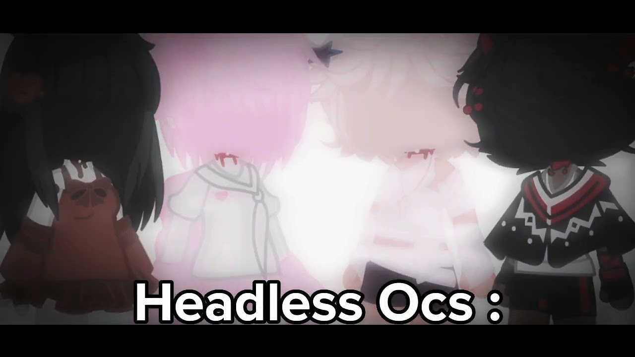 Headless Ocs : // Gacha Club - YouTube