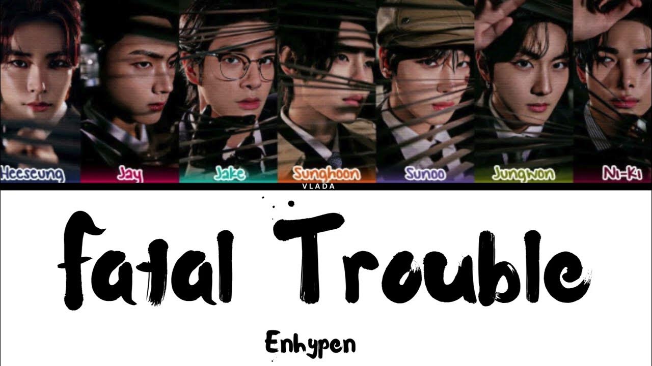 ENHYPEN (엔하이픈) - 'Fatal Trouble' Lyrics [Color Coded_Han_Rom_Eng] - YouTube