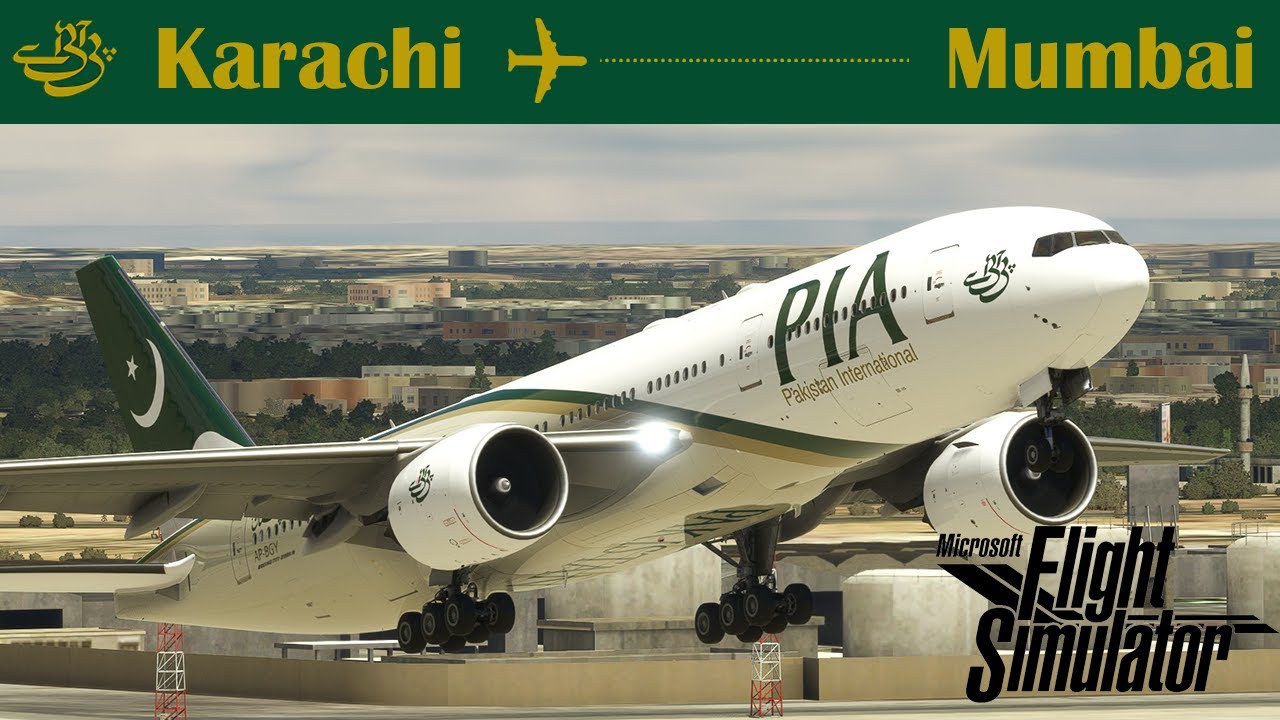 Microsoft Flight Simulator | Full Flight | PIA 777 | Karachi - Mumbai, The Forbidden Route ...