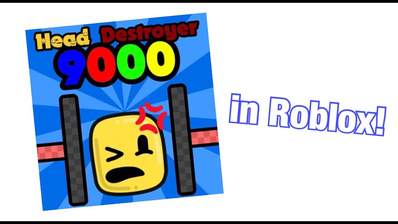 Playing Head Destroyer 9000 in Roblox! - YouTube