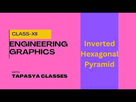 INVERTED HEXAGONAL PYRAMID|| ISOMETRIC PROJECTION|| CLASS-XII ...