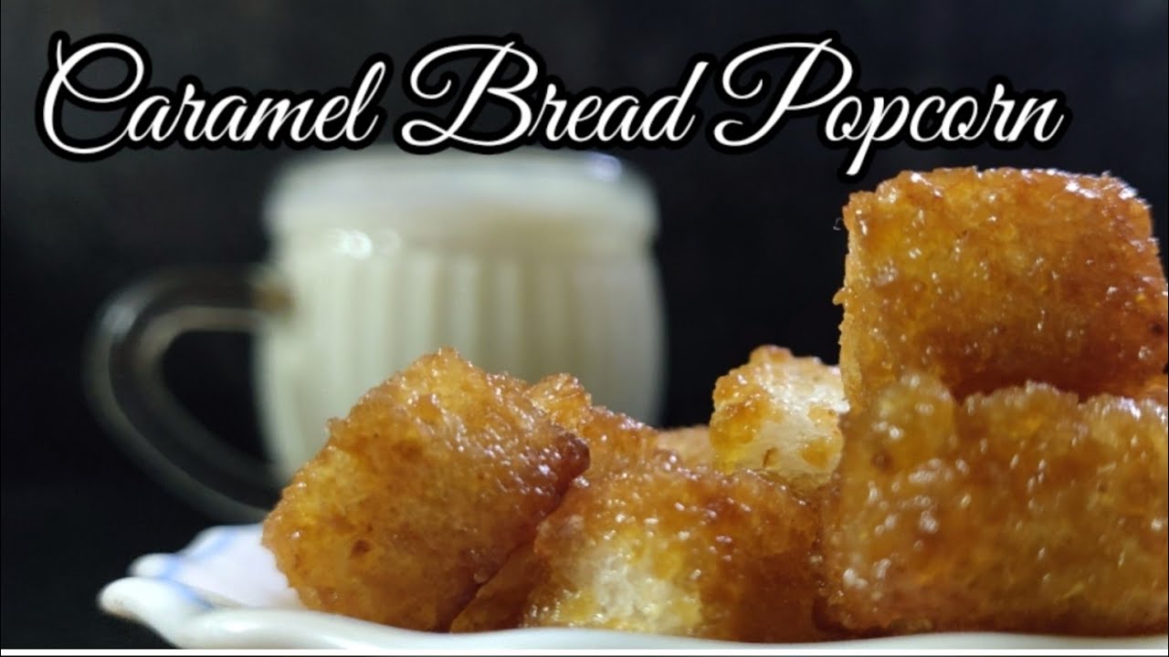 Caramel Bread Popcorn | Quick Bread bites recipes | kutties favourite ...