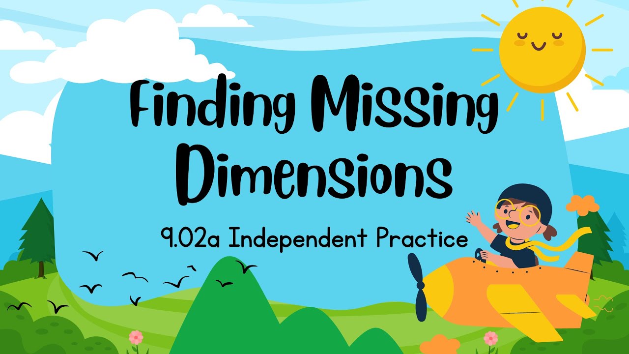 Finding Missing Dimensions (9.02a Independent Practice, 7th Grade ...