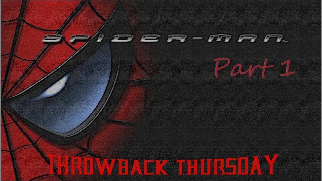 Spider-Man: The Movie/The Game - Part 1 ( Throwback Thursday ) - YouTube