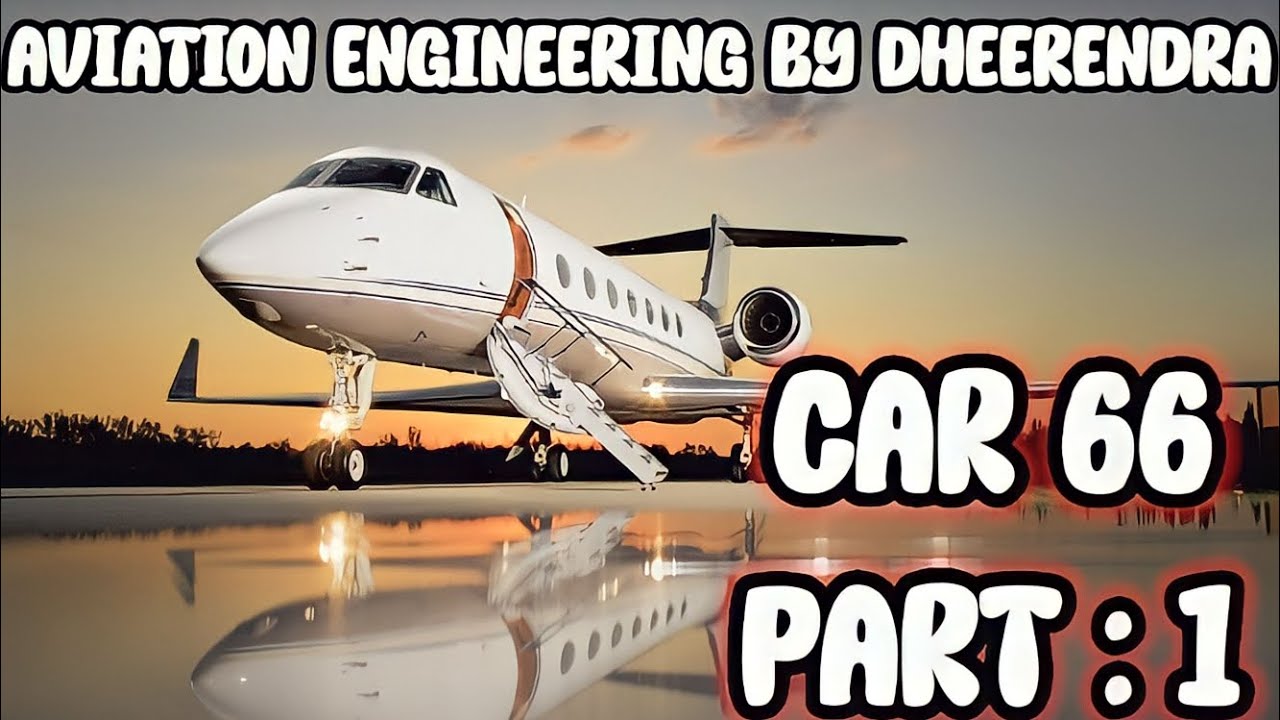 CAR 66 PART I AVIATION LEGISLATION MODULE 10 SUBPART 4 - YouTube