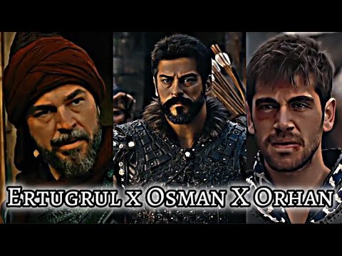 Ertugrul Bey X Osman Bey X Orhan Bey|#ertugrul #osmanghazi #orhanbey ...