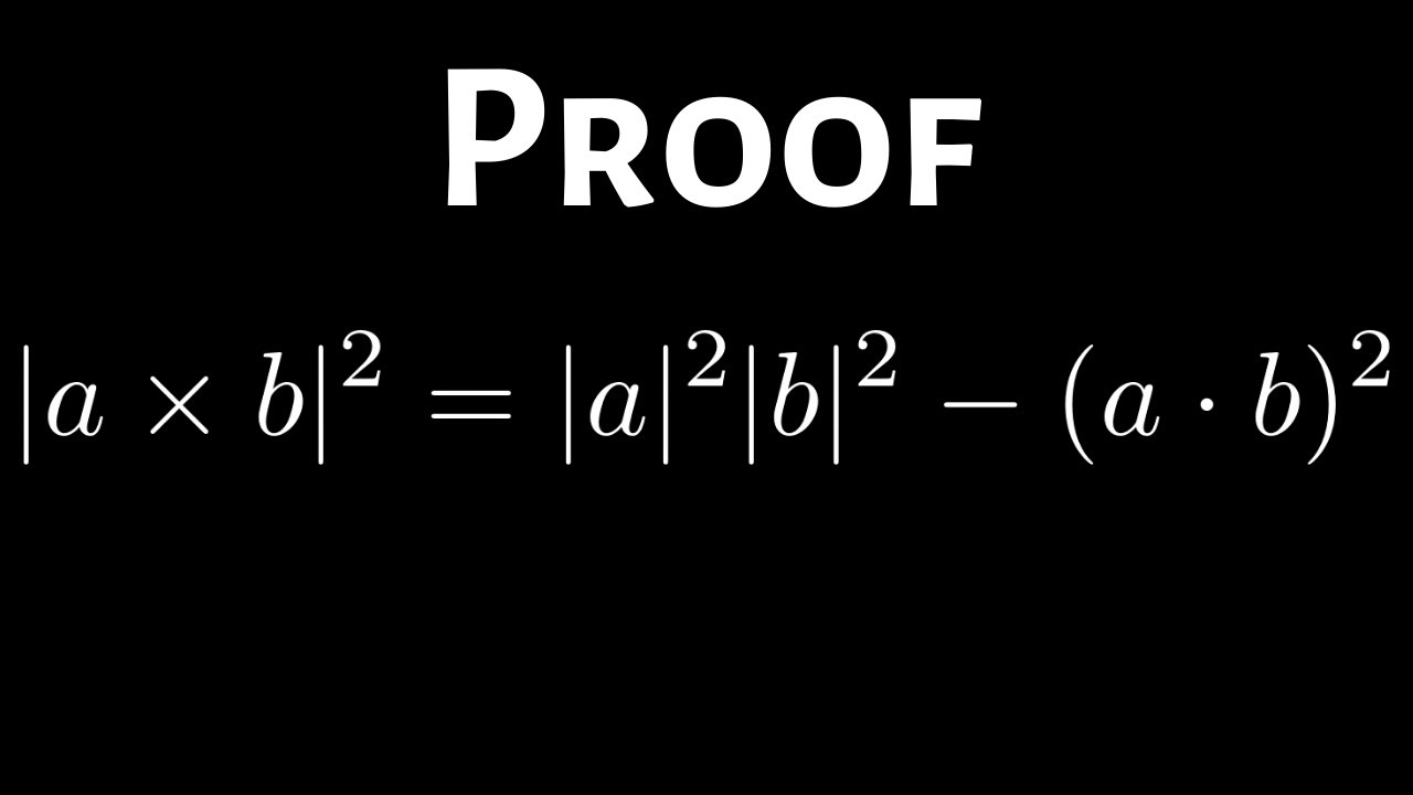 Cross Product Dot Product Identity Proof a X B 2 a 2 b 2 a