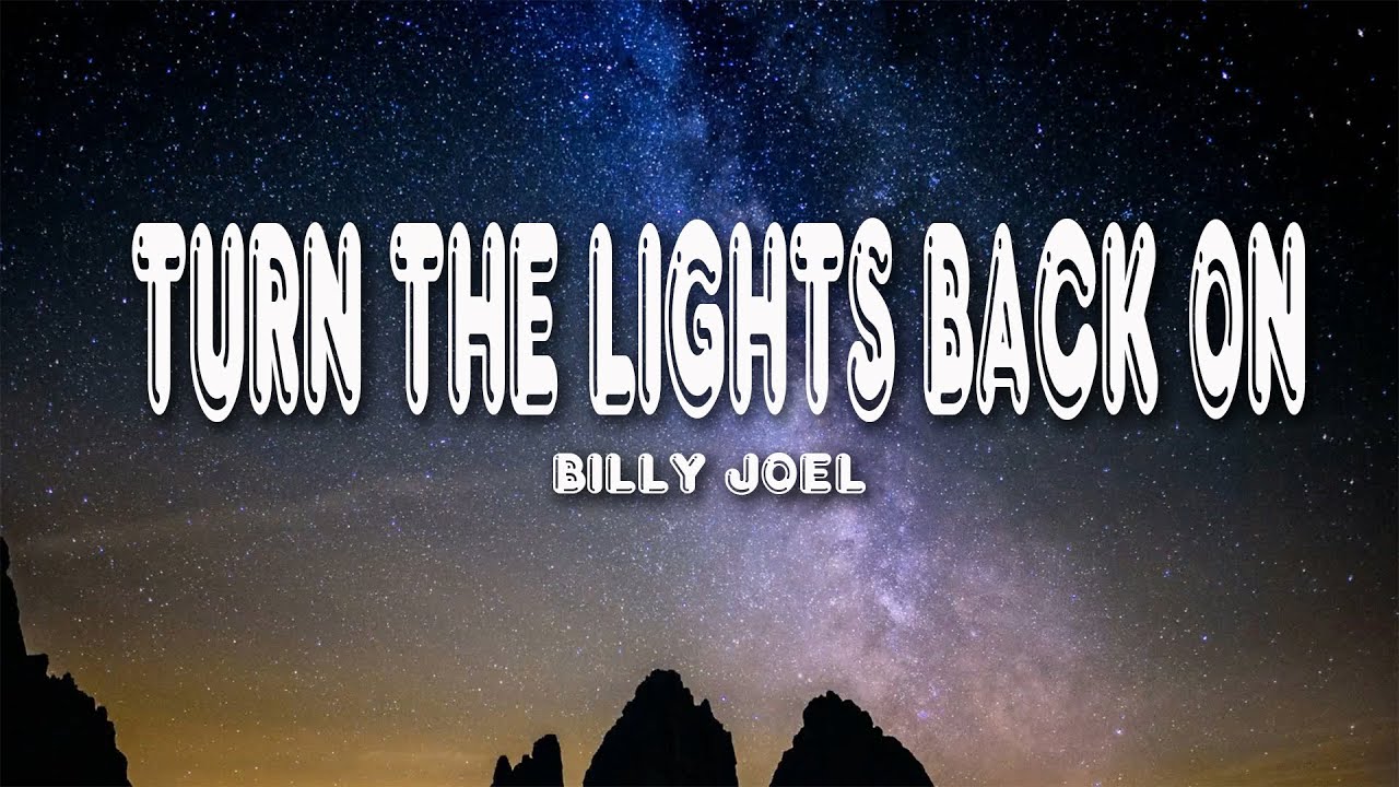 Billy Joel - Turn The Lights Back On (Lyrics) - YouTube