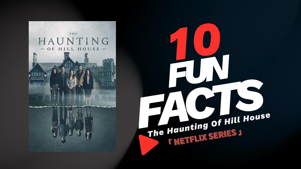 10 Chilling Facts About The Haunting of Hill House | Hidden Ghosts ...