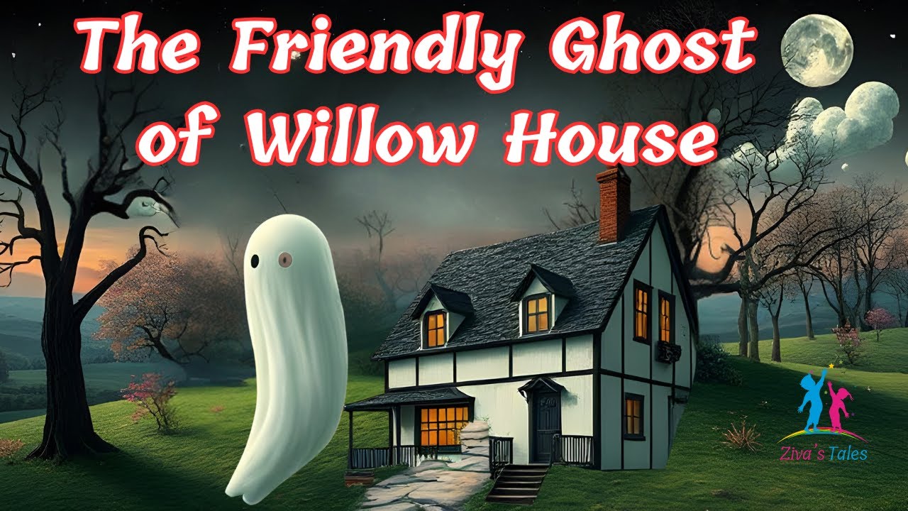 The Friendly Ghost of Willow House 👻 | A Heartwarming Tale for Kids # ...