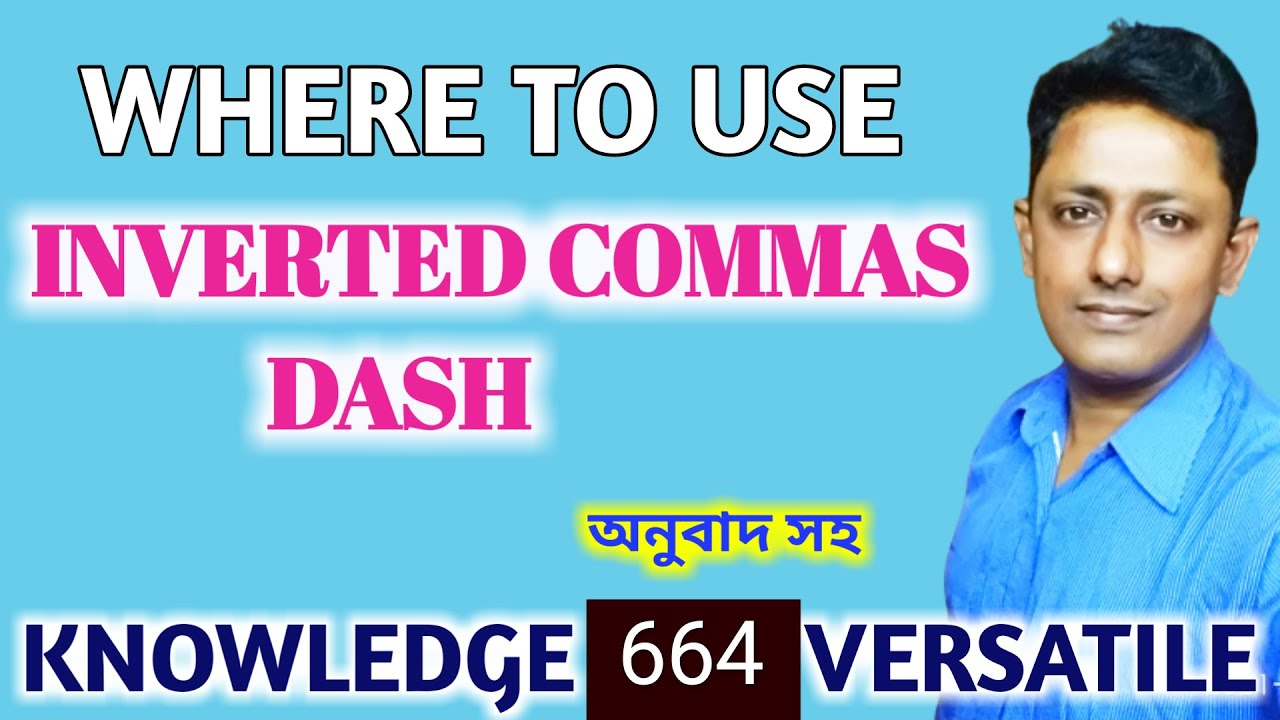 Use of Inverted commas, Dash - YouTube