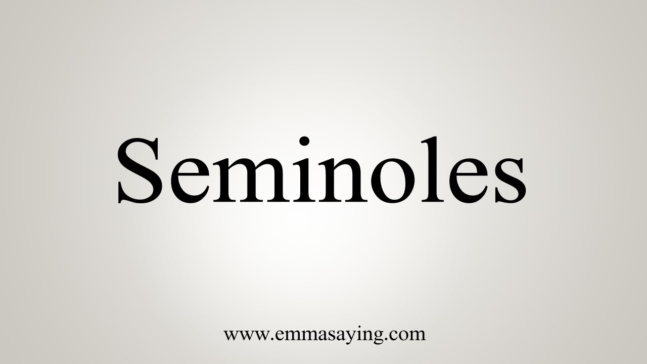How To Say Seminoles - YouTube