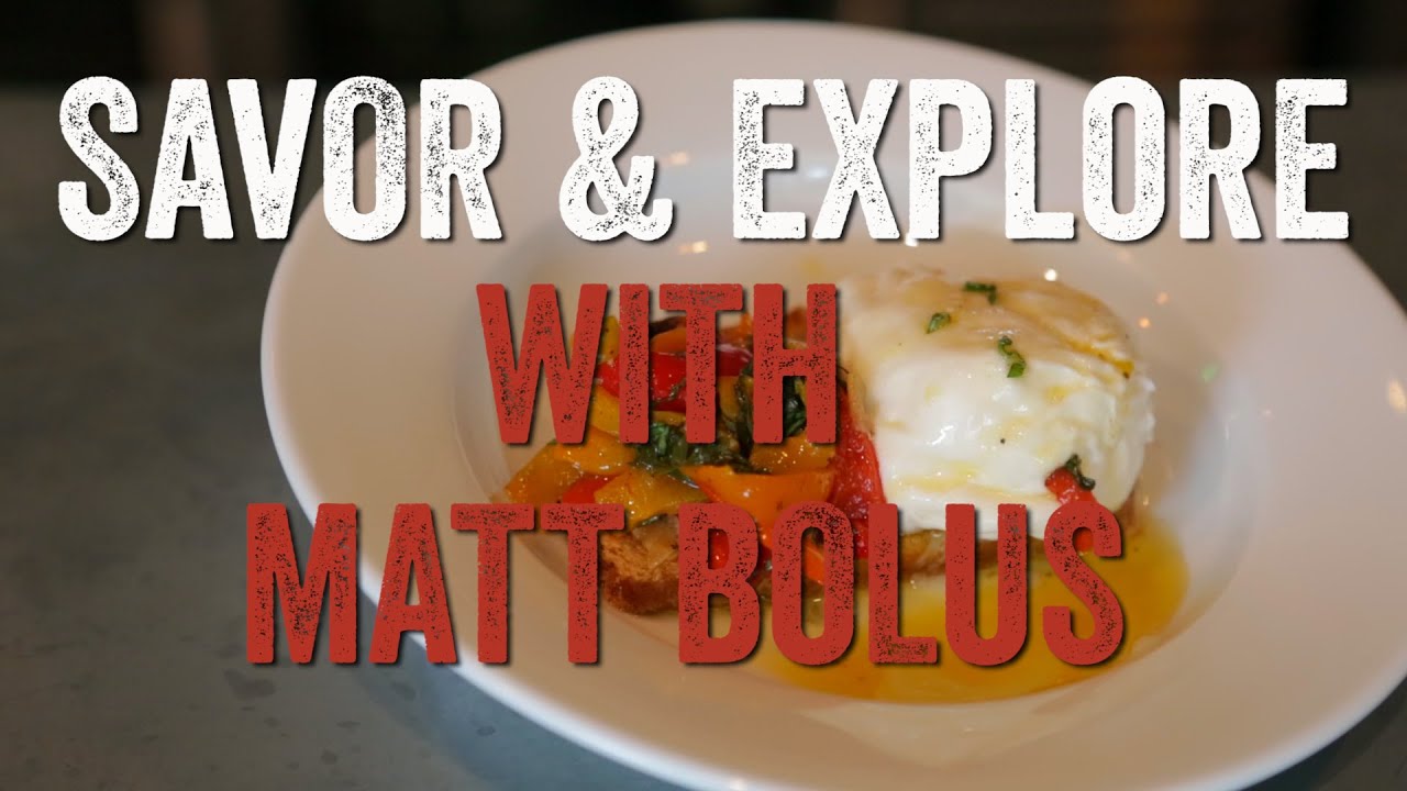 Savor & Explore with Matt Bolus - YouTube