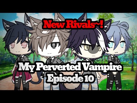 My Perverted Vampire ||Episode 10|| 'The New Rivals' ¦¦Gay Love Story/seriously ¦¦