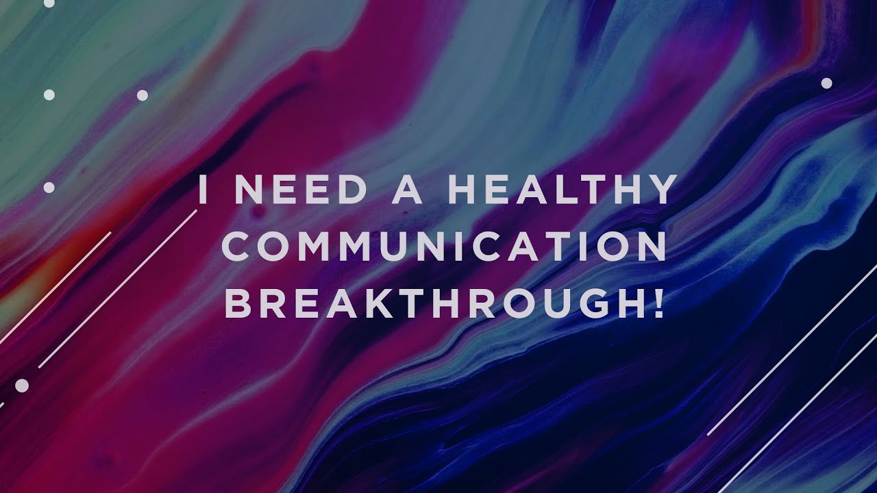 I Need a Communication Breakthrough! - YouTube