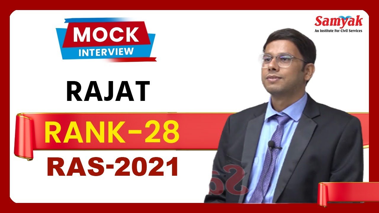 Mr. RAJAT - RAS 2021 Topper ( Rank - 28 ) | RAS Mock Interview | Samyak ...