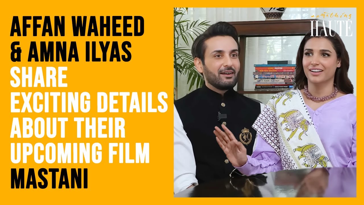 Affan Waheed and Amna Ilyas Reveal What to Expect from Mastani | The Square Table | Something ...