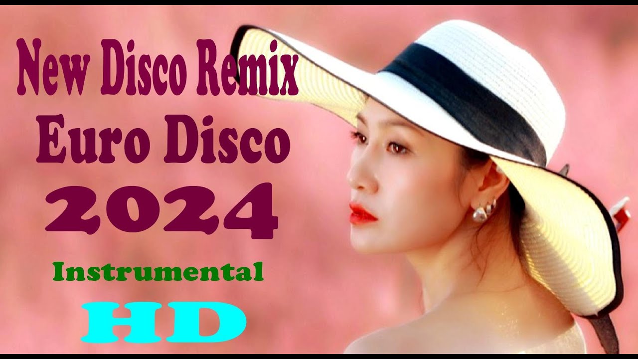 New Disco Remix Euro Disco 2024 - Instrumental - HD - YouTube
